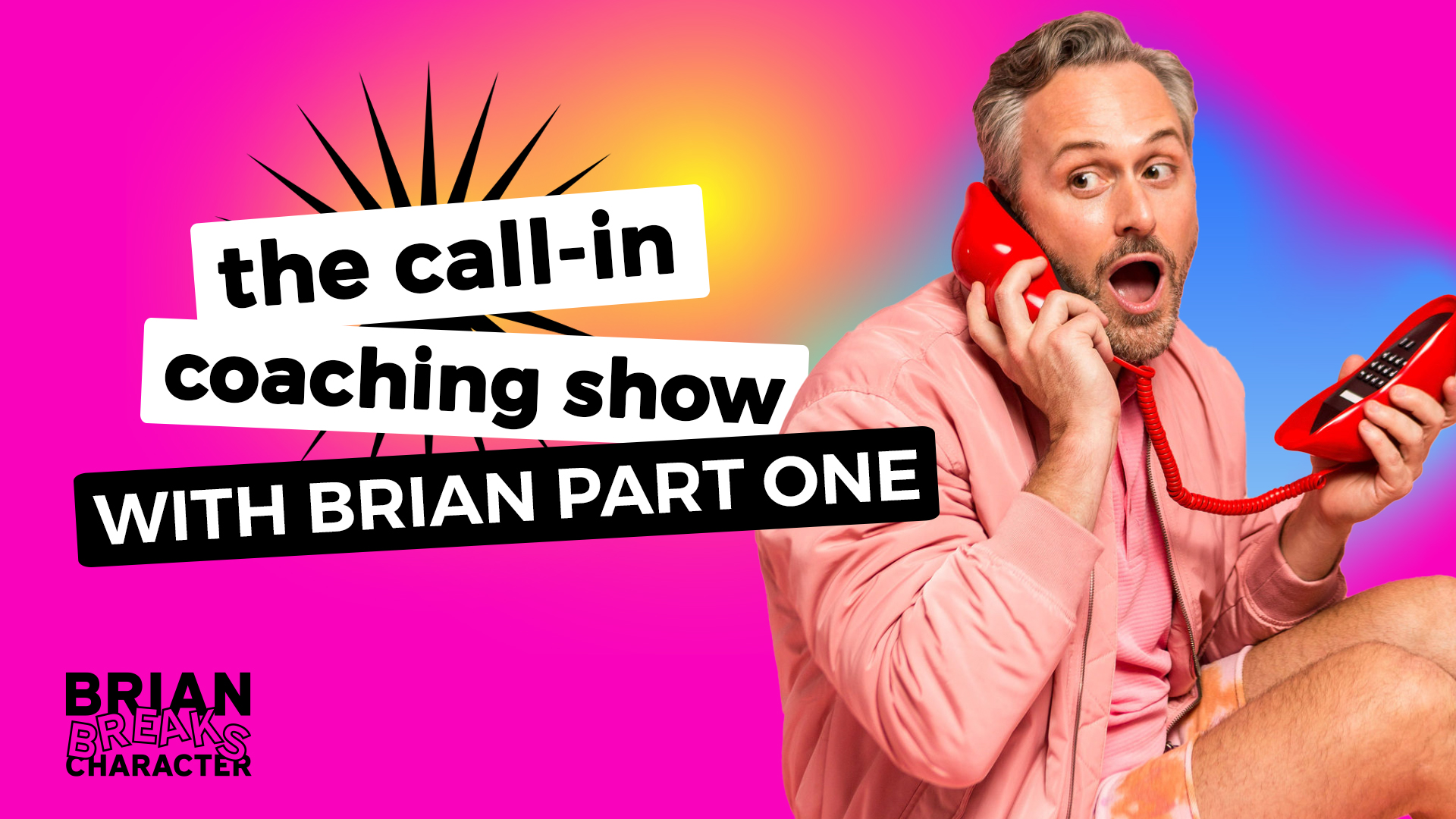 #95 The Call-In Coaching Show with Brian Part One — Brian Breaks Character