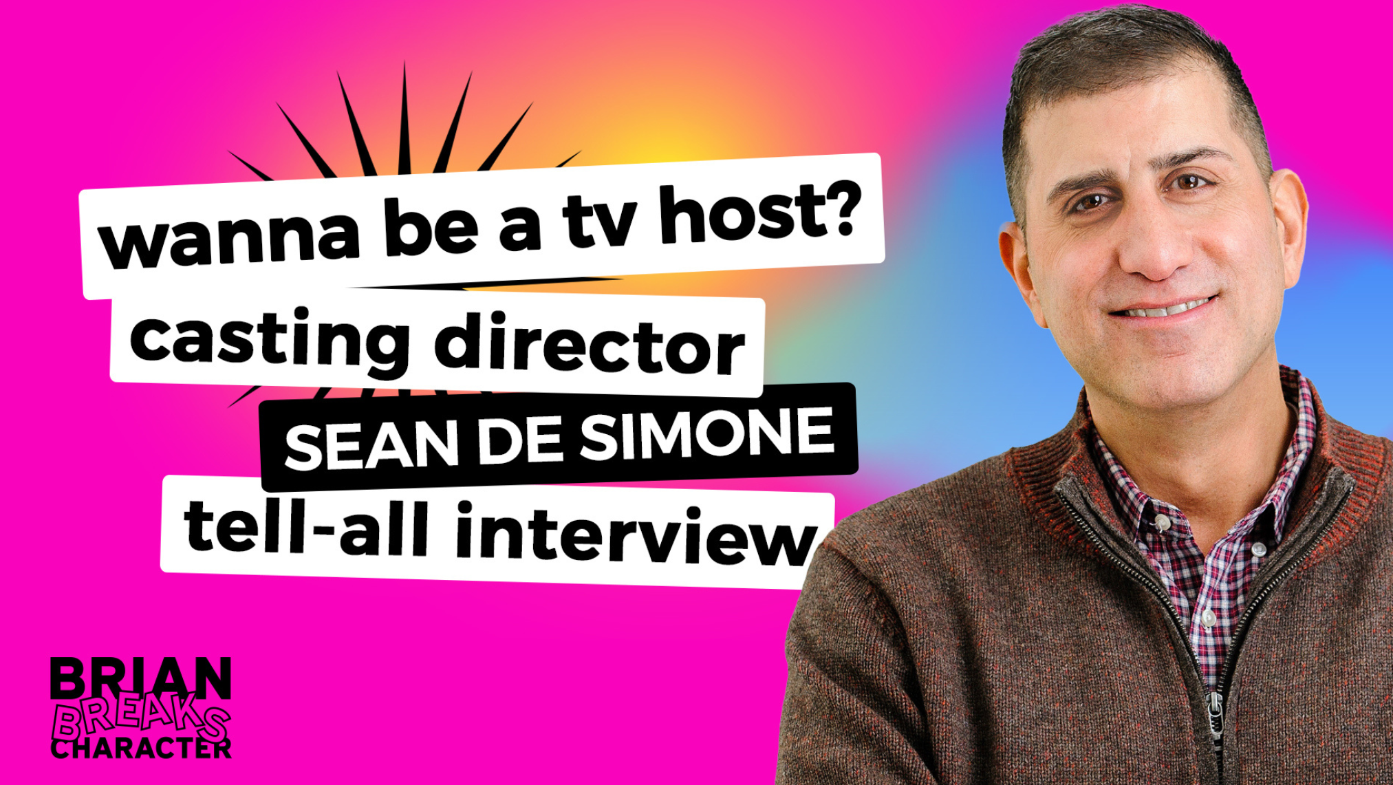 #113 Wanna be a TV Host? Casting Director Sean De Simone Tell-All ...